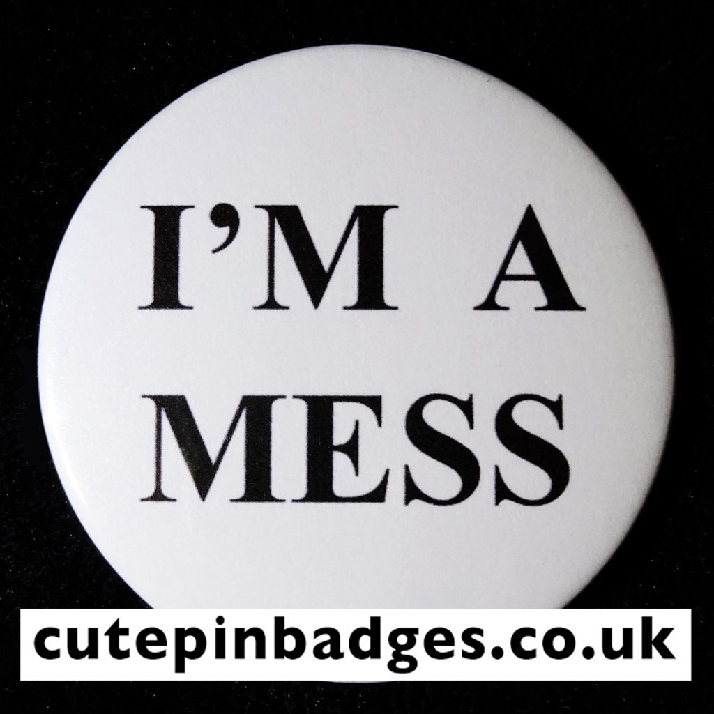 I'm A Mess Badge Sid Vicious Sex Pistols
